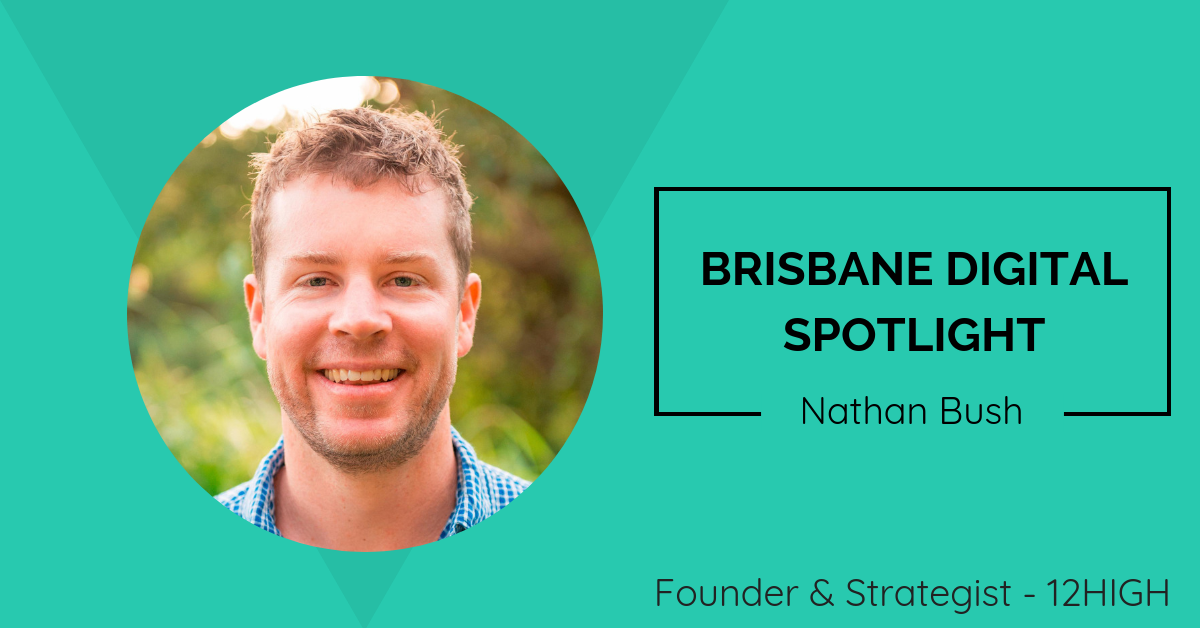 Brisbane Digital Spotlight – Nathan Bush – Lachlan Kirkwood – Digital ...